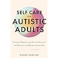 Self Care for Autistic Adults: Unmask, Embrace Your Autism Diagnosis ...