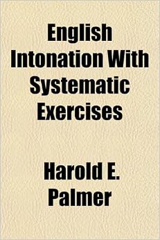 English Intonation With Systematic Exercises: Amazon.co.uk: Palmer ...