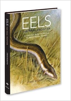 Buy Eels - the Final Frontier: An Insight into the World of Eels and ...