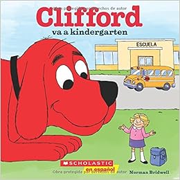 Clifford Va a Kindergarten (Clifford Goes to Kindergarten) : Bridwell ...