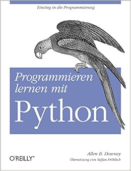 Programmieren lernen mit Python : Allen B. Downey: Amazon.de: Bücher