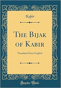 Buy The Bijak of Kabir: Translated Into English (Classic Reprint) Book ...