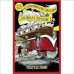 By Trenton Lee Stewart The Extraordinary Education of Nicholas Benedict ...