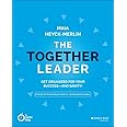 The Together Leader: Get Organized for Your Success - and Sanity ...