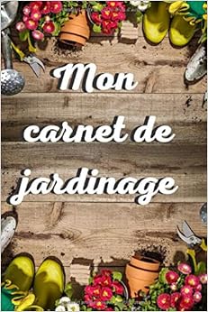 Amazon.it: Mon carnet de jardinage: à remplir, à personnaliser, à ...