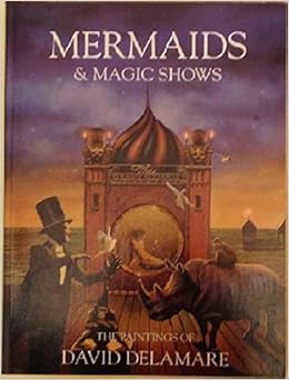 Mermaids & Magic Shows: David Delamare, David Delamare: Amazon.com: Books