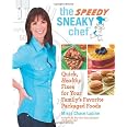 The Speedy Sneaky Chef: Quick, Healthy Fixes for Your Favorite Packaged ...