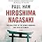 Hiroshima Nagasaki: The Real Story of the Atomic Bombings and Their ...