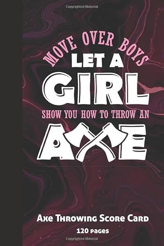 Move Over Boys Let A Girl Show You How To Throw An Axe: Axe Throwing ...