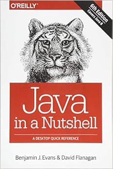 Java in a Nutshell: A Desktop Quick Reference: Evans, Benjamin J ...