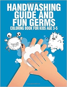 Handwashing Guide And Fun Germs Coloring Book For Kids Ages 3-5 ...
