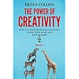 The Power of Creativity (Book 3): How to Conquer Procrastination ...