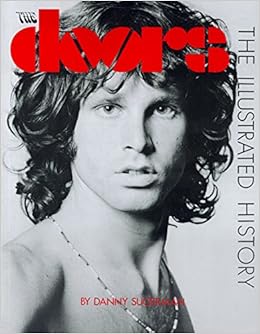 The Doors: The Illustrated History: Amazon.co.uk: Sugerman, Danny ...