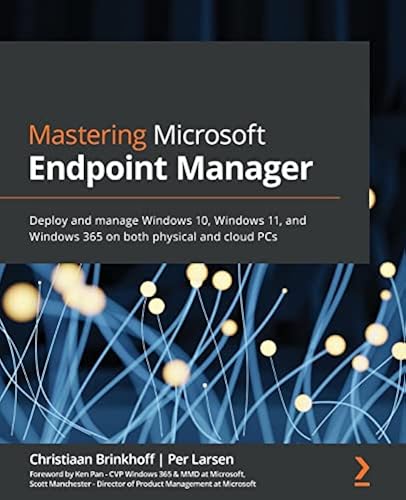 Mastering Microsoft Endpoint Manager: Deploy and manage Windows 10 ...