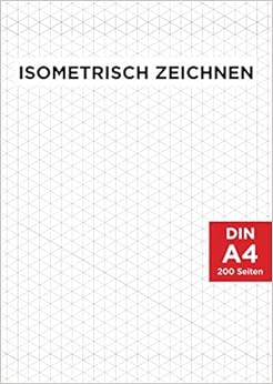 Isometrisch Zeichnen: DIN A4 Isometriepapier - Isometrieblock | Zeichenbuch mit Isometrie Papier ...
