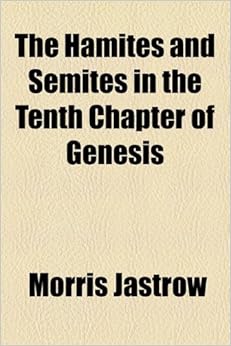 The Hamites and Semites in the Tenth Chapter of Genesis: Amazon.co.uk ...