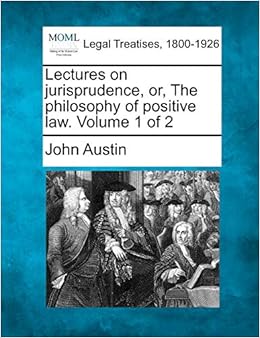 Lectures on jurisprudence, or, The philosophy of positive law. Volume 1 ...