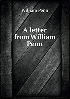 A letter from William Penn: Penn, William: 9785518644595: Amazon.com: Books