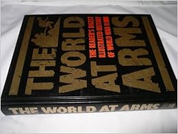 The World at Arms: Readers Digest Illustrated History of World War II ...
