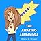 The Amazing Alexandra: Moralez, Melanie M: 9781986820806: Amazon.com: Books