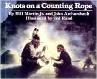 Knots on a Counting Rope: Bill Martin, John Archambault, Ted Rand ...