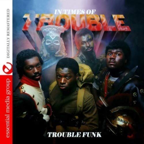 Trouble Funk - In Times Of Trouble (Digitally Remastered) - Amazon.com ...
