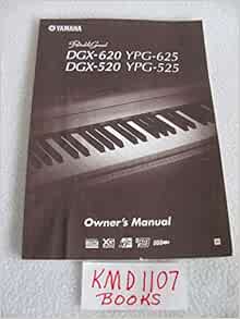 Yamaha Owner's Manual, Portable Grand DGX-620, YPG-625, DGX-520, YPG-525, (2006): Yamaha: Amazon ...