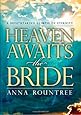 Heaven Awaits the Bride: A Breathtaking Glimpse of Eternity: Anna ...
