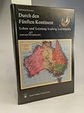 Der Australienforscher Ludwig Leichhardt. Spuren eines Verschollenen ...