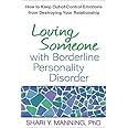 Loving Someone with Borderline Personality Disorder: How to Keep Out-of ...