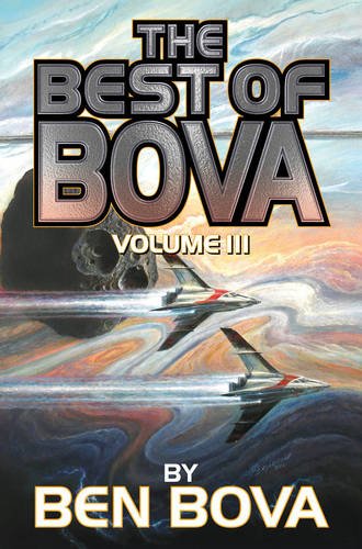 The Best of Bova: Volume 3 (3): Bova, Ben: 9781481482592: Amazon.com: Books