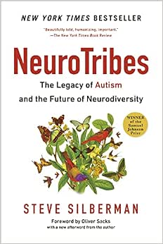 Neurotribes: The Legacy of Autism and the Future of Neurodiversity ...