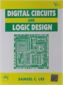 Digital Circuits and Logic Design: LEE: 9788120301498: Amazon.com: Books