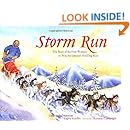Storm Run: The Story of the First Woman to Win the Iditarod Sled Dog Race: Libby Riddles ...