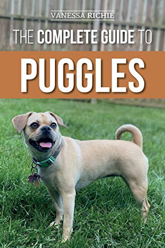 The Complete Guide to Puggles: Preparing for, Selecting, Training ...