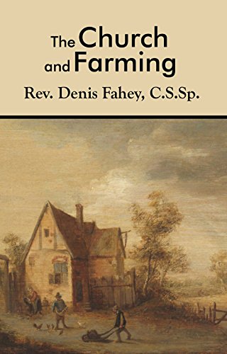 The Church and Farming: Fr. Denis Fahey C.S.Sp.: 9781622921119: Amazon ...