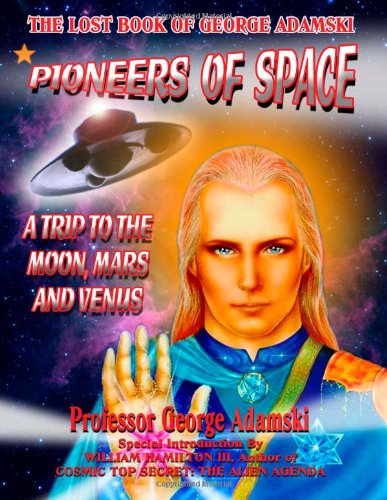 Amazon.com: Pioneers of Space-The Lost Book of George Adamski: A Trip ...