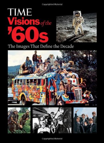 TIME Visions of the '60s: The Images that Define the Decade: Knauer ...
