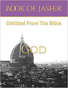 Book of Jasher: Omitted From The Bible: God: 9781521831489: Amazon.com ...