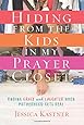 Hiding from the Kids in My Prayer Closet: Finding Grace and Laughter ...