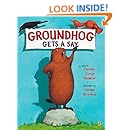 Groundhog Gets a Say: Pamela Curtis Swallow, Denise Bunkus ...