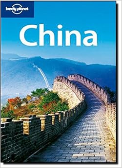 Lonely Planet China (Country Travel Guide): Damian Harper, Chung Wah ...