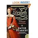 Elizabeth: The Struggle for the Throne: David Starkey: 9780061367434 ...