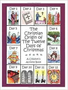 The Christian Origin of the Twelve Days of Christmas: A Children's ...