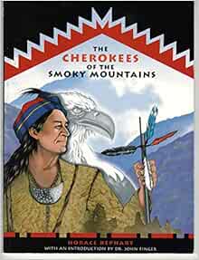 The Cherokees of the Smoky Mountains: Kephart, Horace: 9780937207185 ...