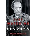 Just Watch Me: The Life of Pierre Elliott Trudeau: 1968-2000: English ...