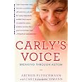 Amazon.com: Carly's Voice: Breaking Through Autism: 9781439194140 ...