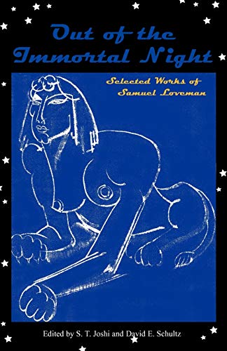 Out of the Immortal Night: Selected Works of Samuel Loveman: Loveman ...