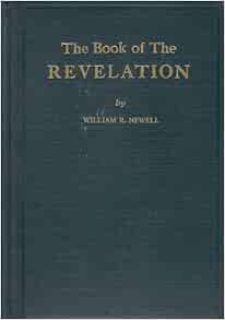 The Book of Revelation: William R. Newell: Amazon.com: Books
