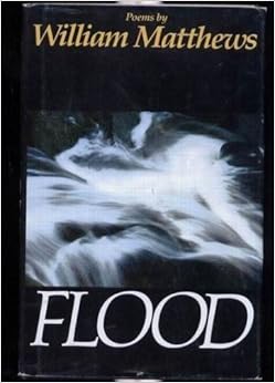 Flood: Poems: Amazon.co.uk: william-matthews: 9780316550789: Books
